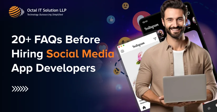 20+ FAQs before Hiring Social Media App Developers in 2025