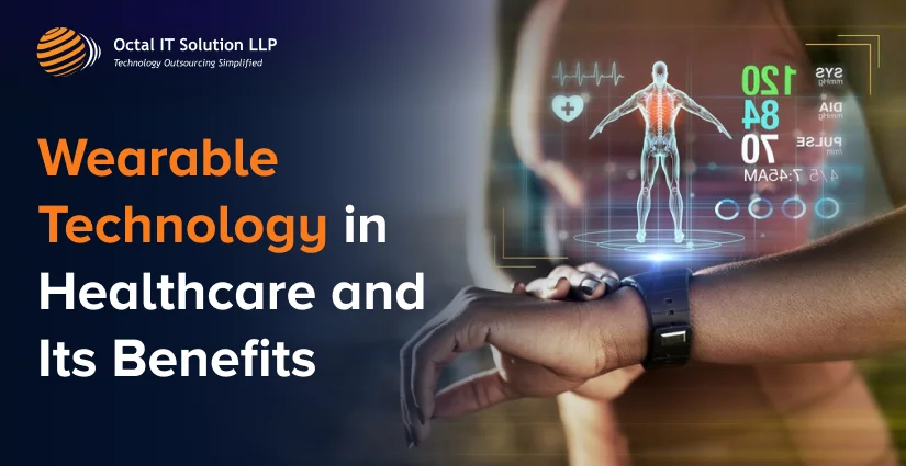 Wearable Technology in Healthcare and Its Benefits