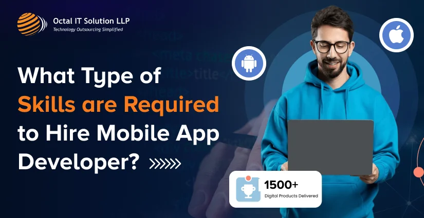 What Type of Skills are Required to Hire Mobile App Developers