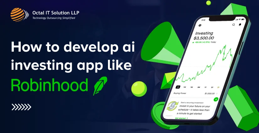 How to Develop AI Investing App like Robinhood
