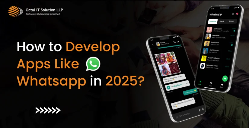 How to Develop Apps Like Whatsapp in 2025?