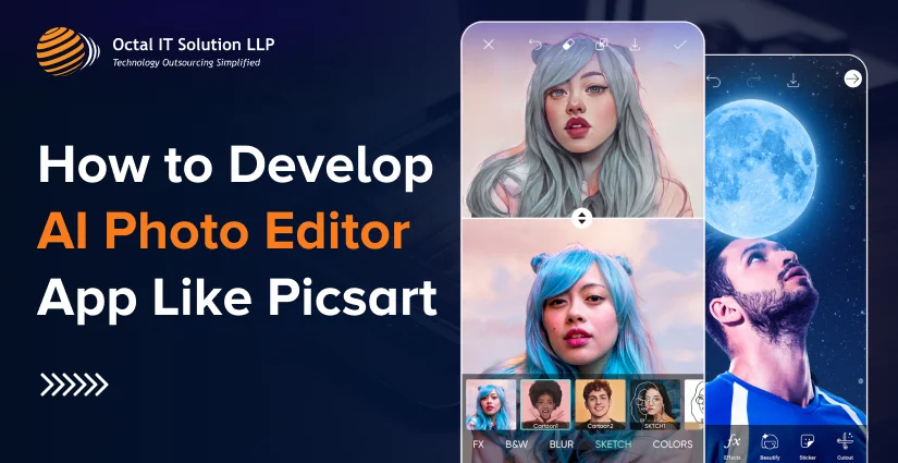 How to Develop AI Photo Editor App Like Picsart