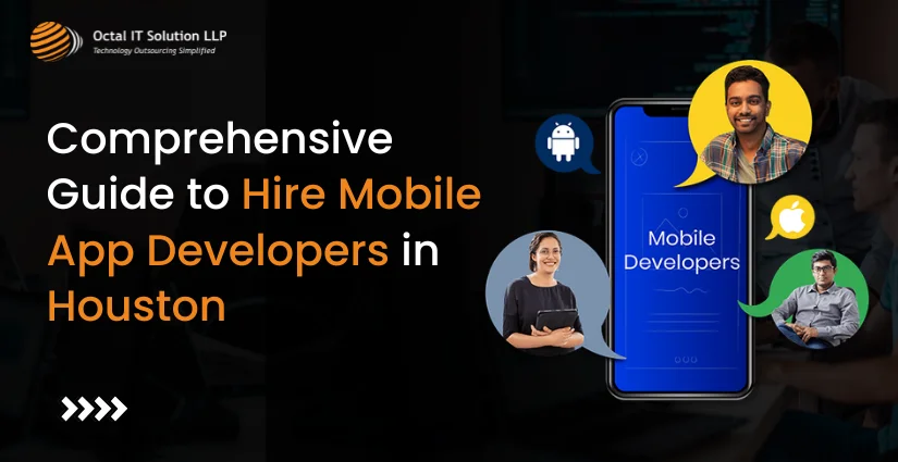 How to Hire Mobile App Developers in Houston in 2025
