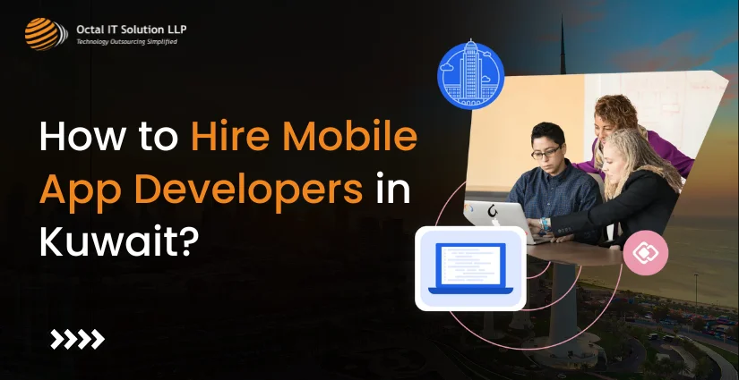 Hire Mobile App Developers in Kuwait: Complete Roadmap 2025