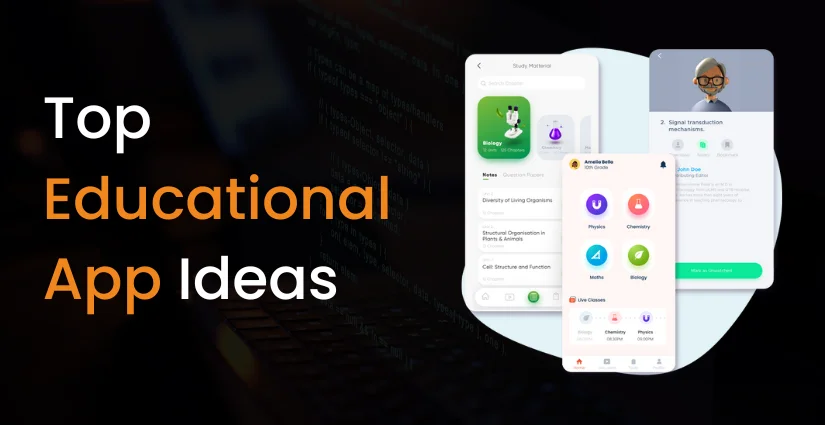 Top Educational App Ideas to Revolutionize Learning