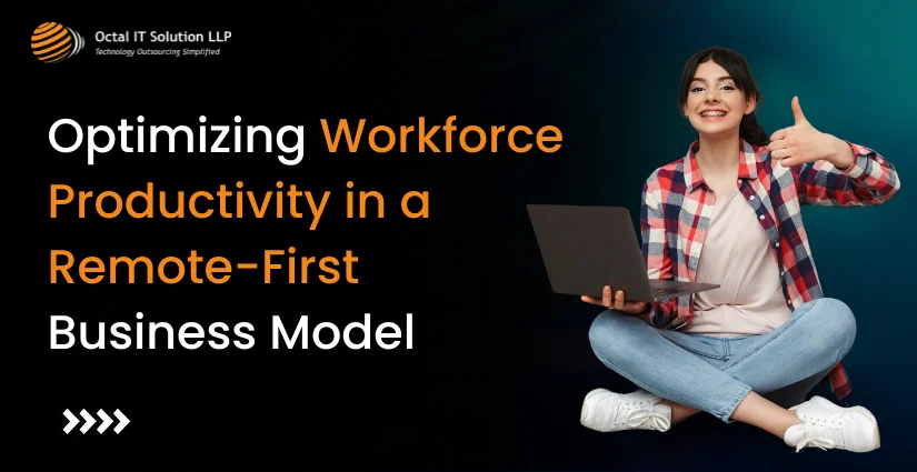 How to Optimizing Workforce Productivity in a Remote