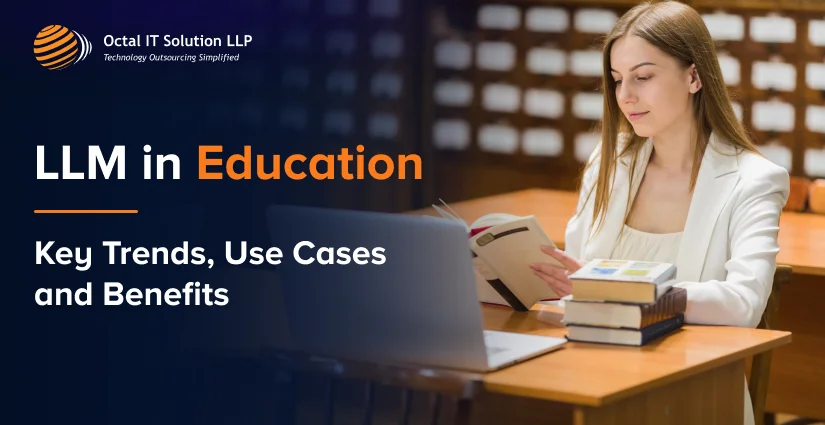 LLM in Education: Key Trends, Use Cases & Benefits