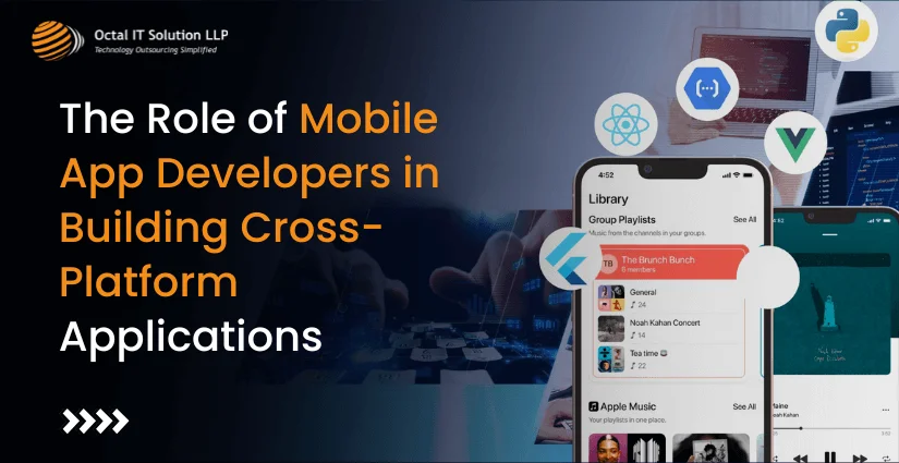 The Significance of App Developers in Building Cross-Platform Apps