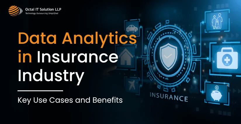 Data Analytics in Insurance Industry: Key Use Cases & Benefits
