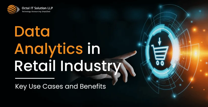 Data Analytics in Retail Industry: Key Use Cases & Benefits