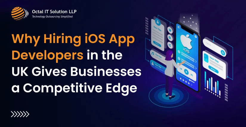 Why UK Based iOS App Developers Are a Smart Choice for Growing Businesses?
