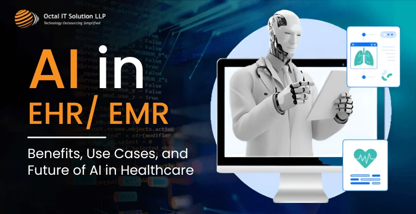 AI in EHR & EMR: Benefits, Use Cases & Future in Healthcare