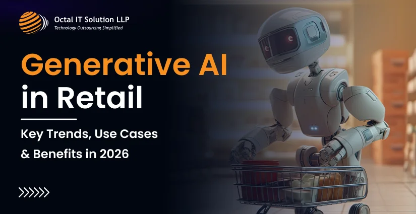 Generative AI in Retail: Trends, Use Cases & Benefits 2026