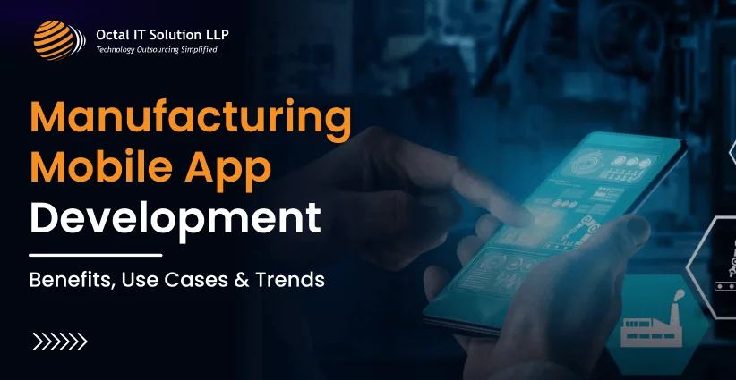 Manufacturing Mobile App Development: Benefits & Trends 2026