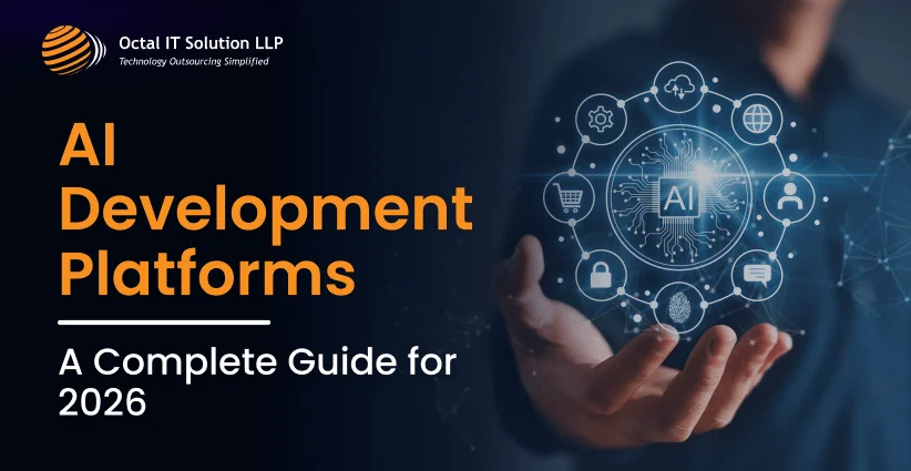 Complete Guide to AI Development Platforms in 2026: Trends & Benefits