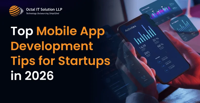 Top Mobile App Development Tips for Startups in 2026 & Beyond